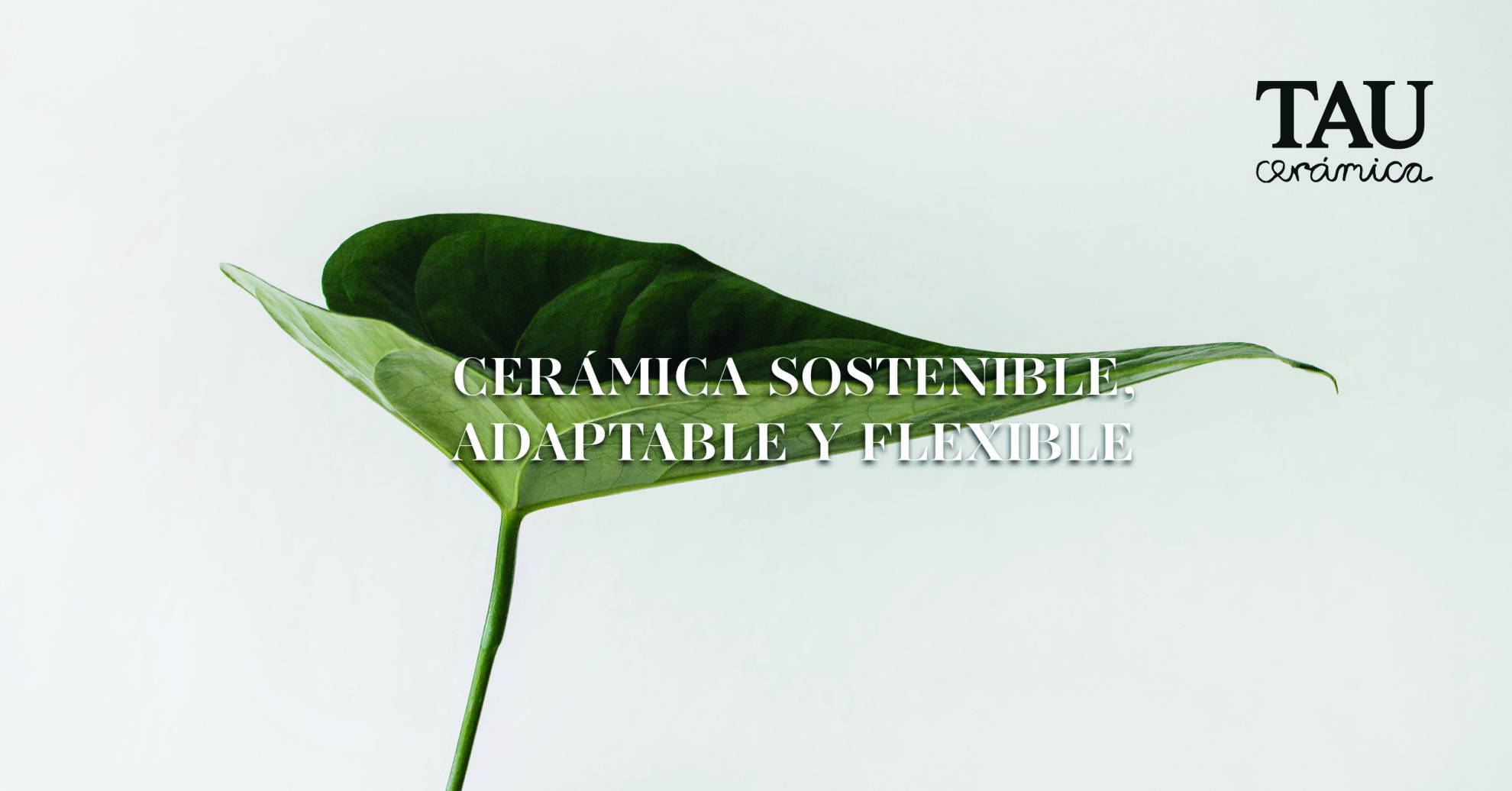 Sustainable, Adaptable and Flexible Ceramic Tile – TAU cerámica